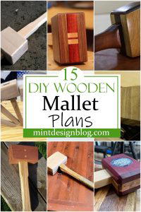 15 DIY Wooden Mallet Plans for Your Workshop - Mint Design Blog