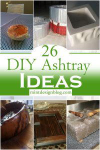 26 DIY Ashtray Ideas That You Can Make Today - Mint Design Blog