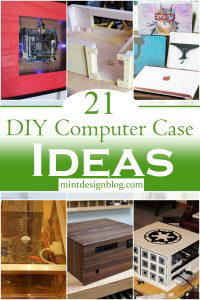 21 DIY Computer Case Ideas - How To Build A Computer Case - Mint Design ...