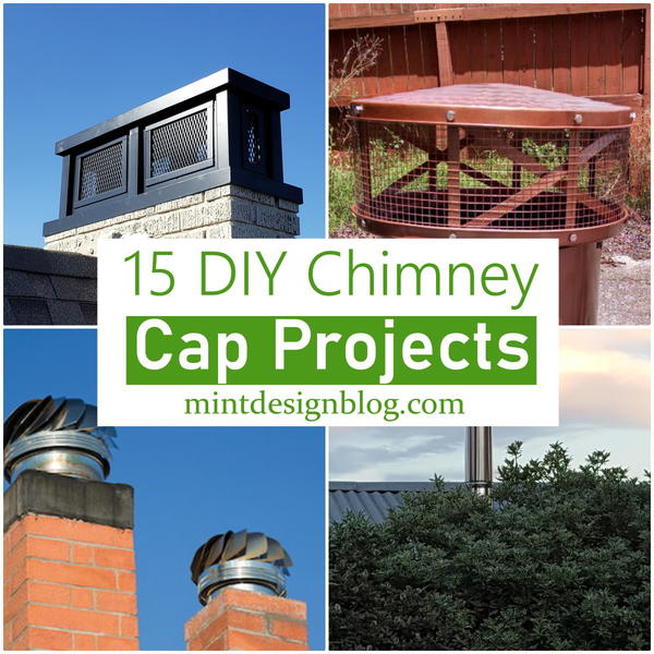 15 DIY Chimney Cap Projects - Mint Design Blog
