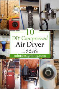 10 DIY Compressed Air Dryer Ideas For Beginners - Mint Design Blog